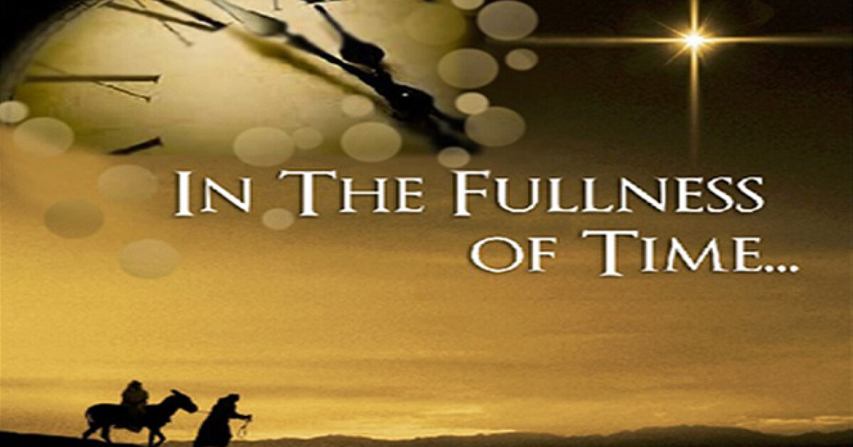 In The Fullness of Time | Sermons | Sandia Presbyterian Church